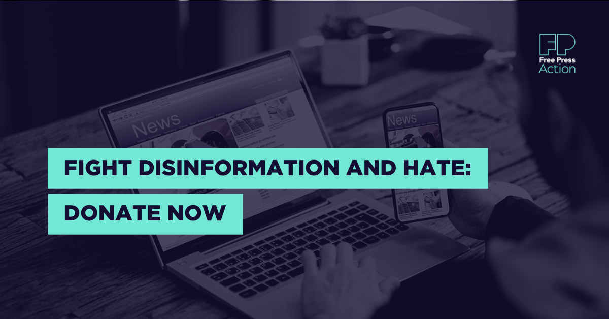 Fuel Our Fight Against Disinformation & Hate | Free Press Action